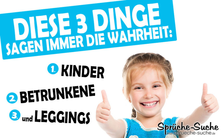» Diese 3 Dinge sagen immer die Wahrheit: